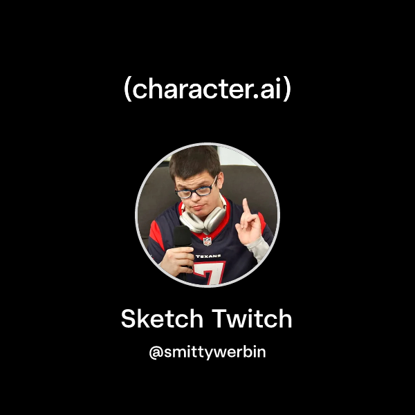 Chat with Sketch Twitch | character.ai | AI Chat, Reimagined–Your Words ...