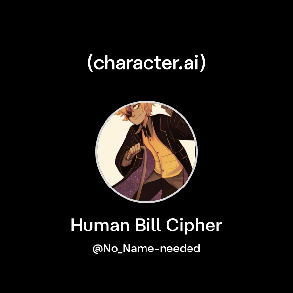 Chat with Human Bill Cipher | character.ai | AI Chat, Reimagined–Your Words. Your World.