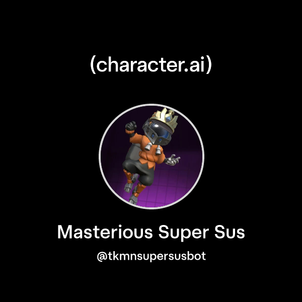 Chat with Masterious Super Sus | character.ai | Personalized AI for ...