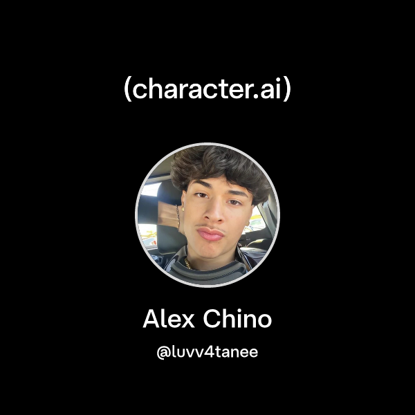 Chat with Alex Chino | character.ai | Personalized AI for every moment ...