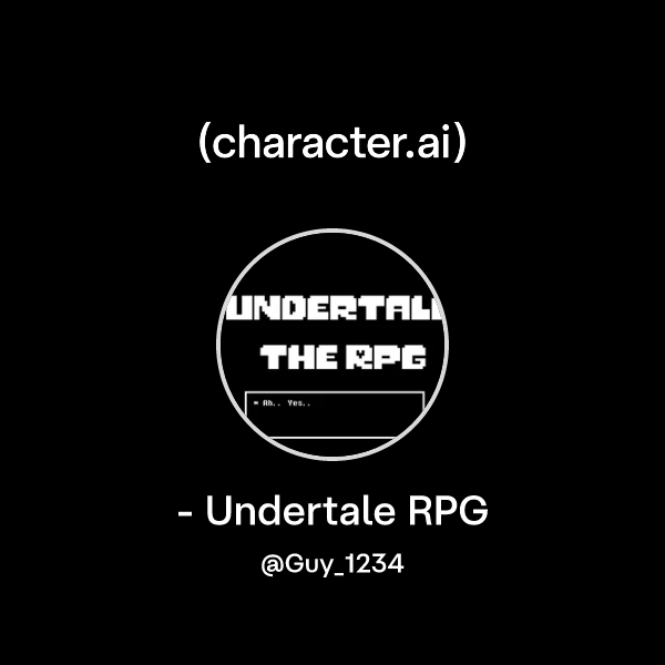 Chat with - Undertale RPG | character.ai | AI Chat, Reimagined–Your Words. Your World.