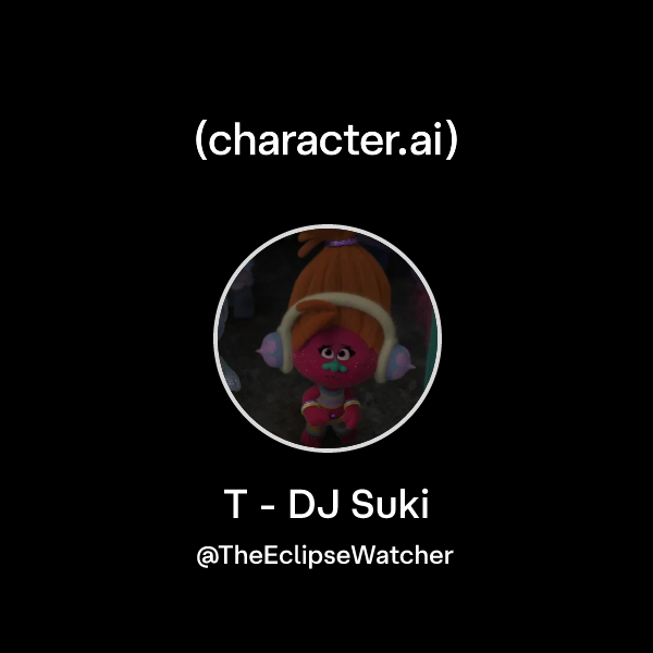 Chat with T - DJ Suki | character.ai | AI Chat, Reimagined–Your Words ...