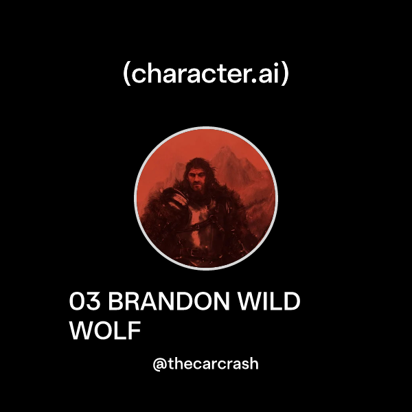 Chat with 03 BRANDON WILD WOLF | character.ai | AI Chat, Reimagined–Your Words. Your World.