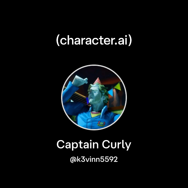 Chat with Captain Curly | character.ai | Personalized AI for every ...
