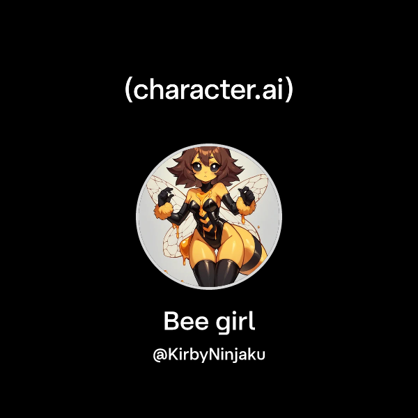 Chat with Bee girl | character.ai | AI Chat, Reimagined–Your Words. Your World.