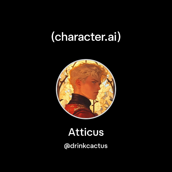 Chat with Atticus | character.ai | AI Chat, Reimagined–Your Words. Your ...