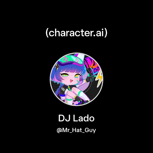Chat with DJ Lado | character.ai | AI Chat, Reimagined–Your Words. Your ...