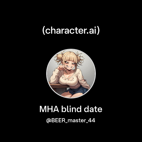 Chat with MHA blind date | character.ai | AI Chat, Reimagined–Your ...