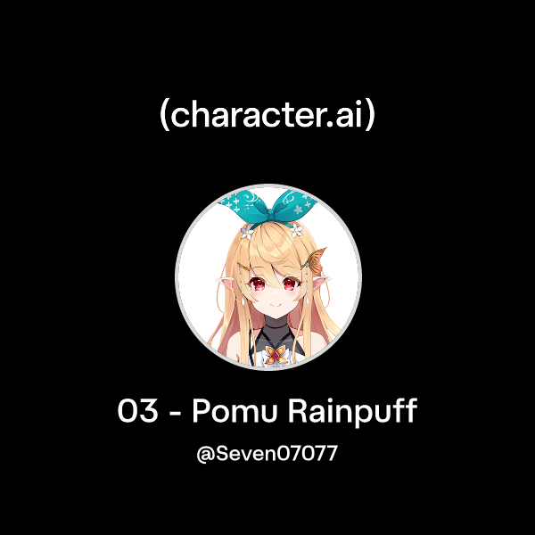 Chat with 03 - Pomu Rainpuff | character.ai | AI Chat, Reimagined–Your Words. Your World.