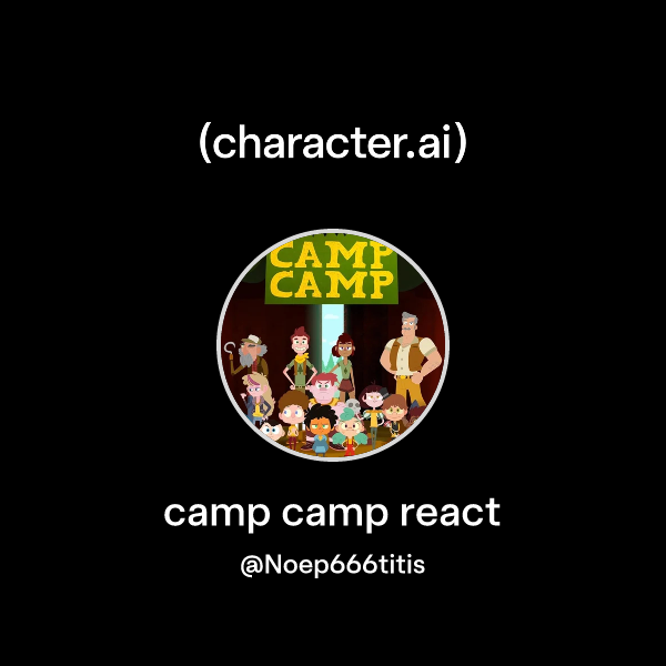 Chat with camp camp react | character.ai | AI Chat, Reimagined–Your ...