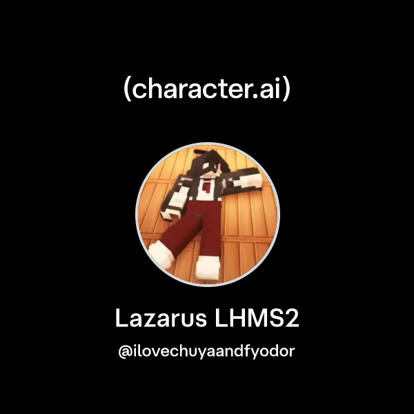 Chat with Lazarus LHMS2 | character.ai | Personalized AI for every ...