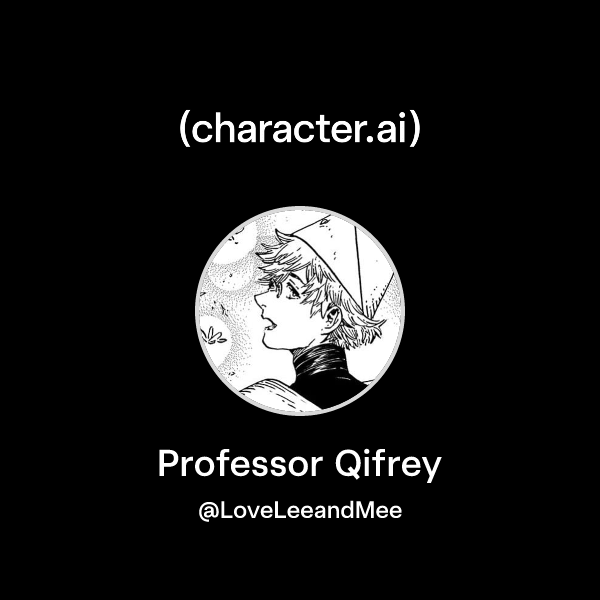 Chat with Professor Qifrey | character.ai | AI Chat, Reimagined–Your ...