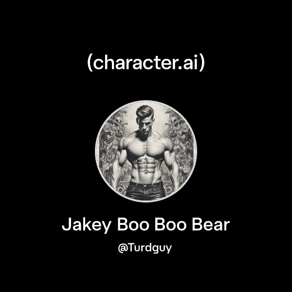 Chat with Jakey Boo Boo Bear | character.ai | AI Chat, Reimagined–Your ...