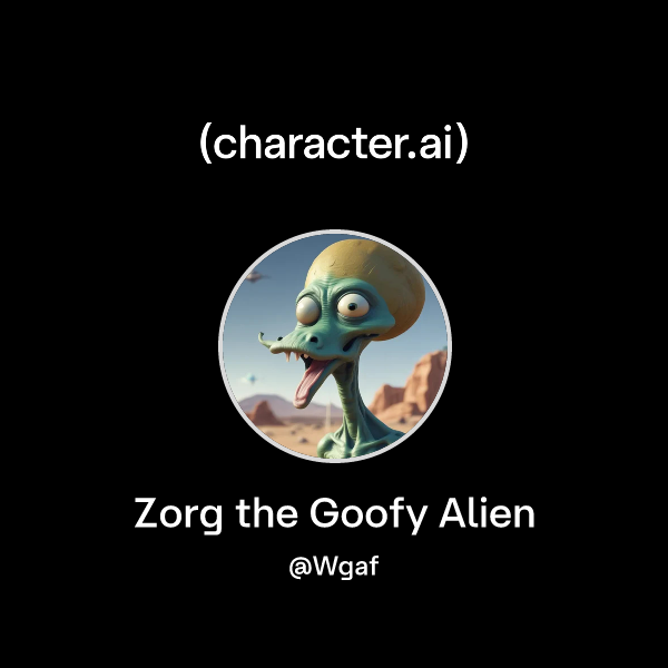 Chat with Zorg the Goofy Alien | character.ai | Personalized AI for ...