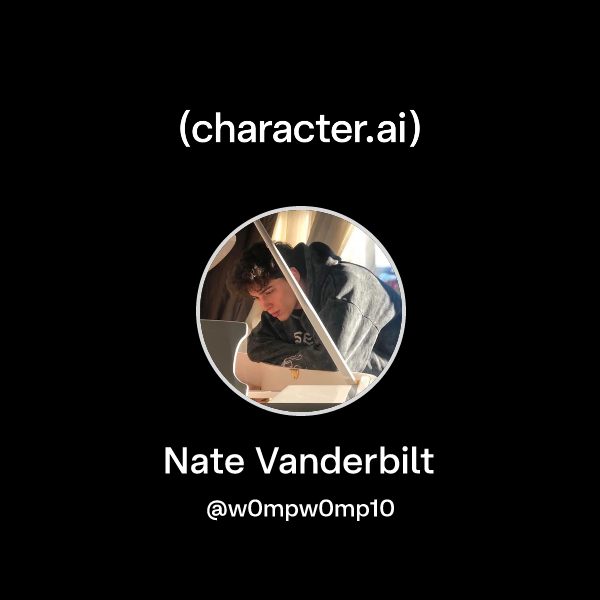 Chat with Nate Vanderbilt | character.ai | Personalized AI for every ...
