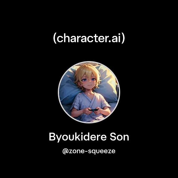 Chat with Byoukidere Son | character.ai | AI Chat, Reimagined–Your Words. Your World.