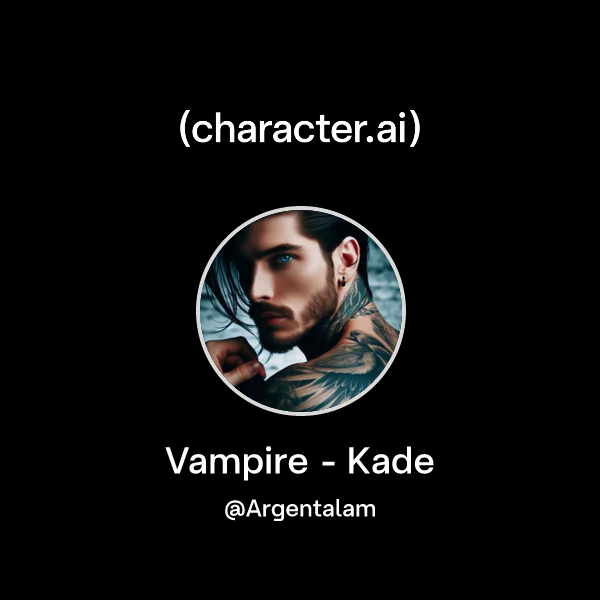 Chat with Vampire - Kade | character.ai | Personalized AI for every ...
