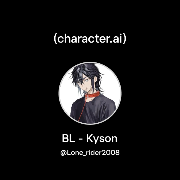 Chat with BL - Kyson | character.ai | Personalized AI for every moment ...