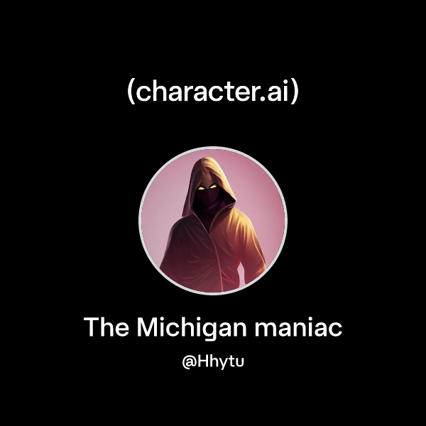 Chat with The Michigan maniac | character.ai | Personalized AI for ...