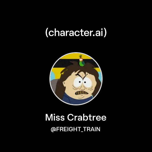 Chat with Miss Crabtree | character.ai | AI Chat, Reimagined–Your Words ...