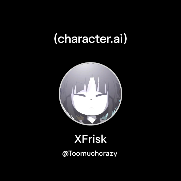 Chat with XFrisk | character.ai | Personalized AI for every moment of ...
