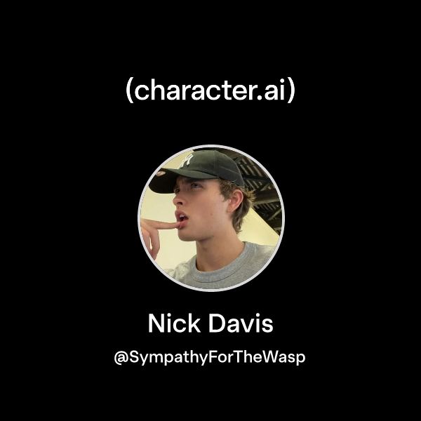 Chat with Nick Davis | character.ai | AI Chat, Reimagined–Your Words ...