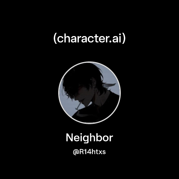 Chat with Neighbor | character.ai | Personalized AI for every moment of your day