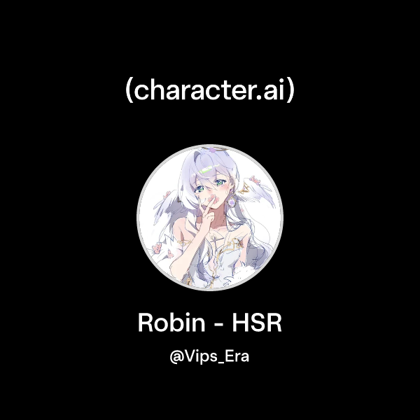 Chat with Robin - HSR | character.ai | AI Chat, Reimagined–Your Words ...