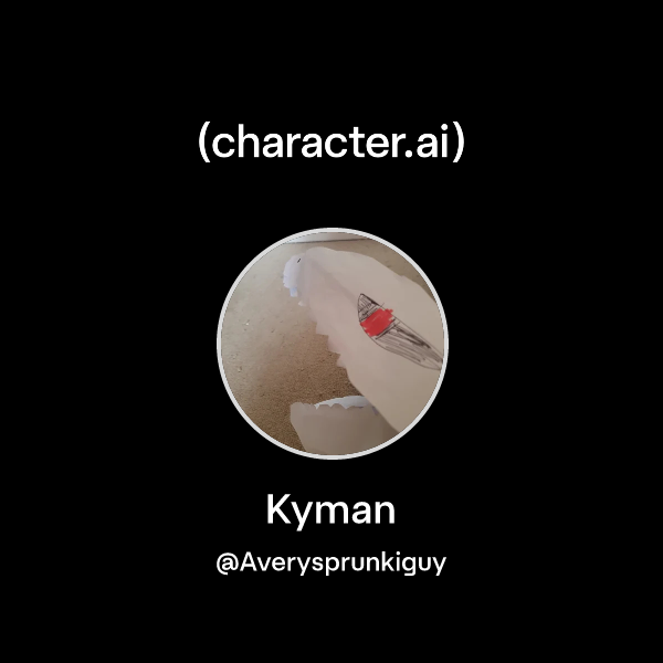 Chat with Kyman | character.ai | AI Chat, Reimagined–Your Words. Your World.