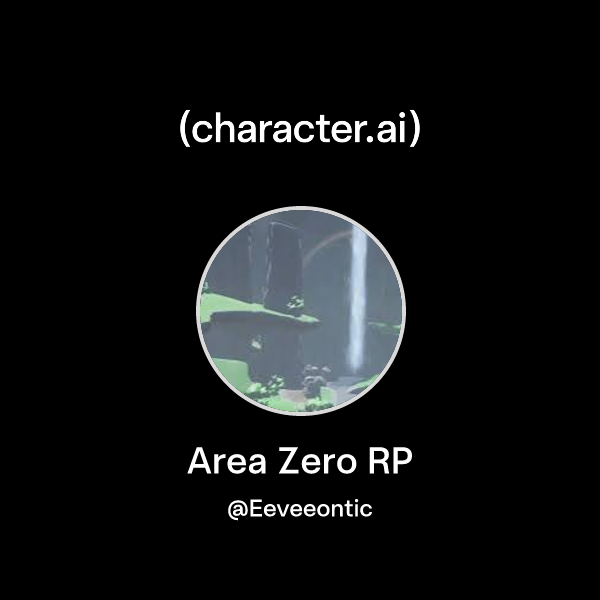 Chat with Area Zero RP | character.ai | AI Chat, Reimagined–Your Words ...