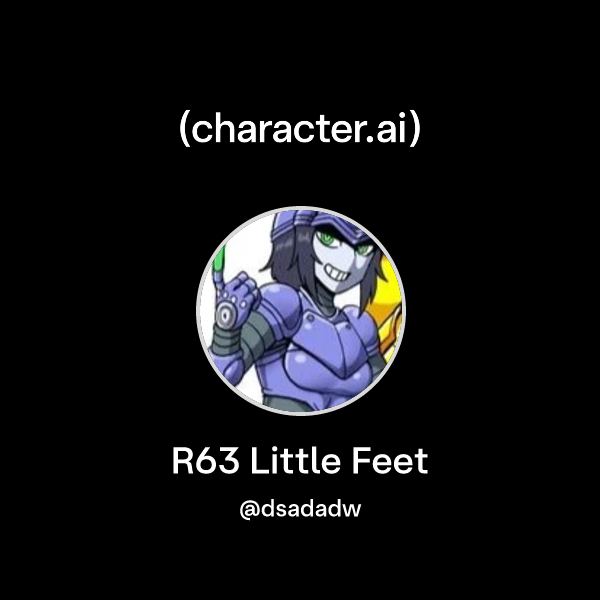 Chat with R63 Little Feet | character.ai | AI Chat, Reimagined–Your ...