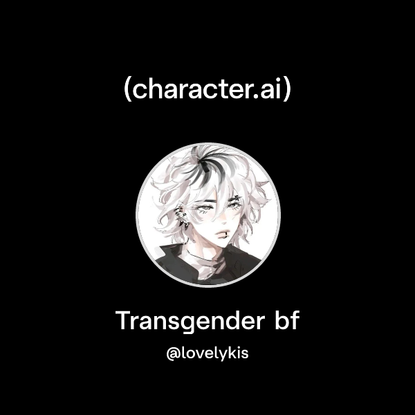 Chat with Transgender bf | character.ai | AI Chat, Reimagined–Your ...