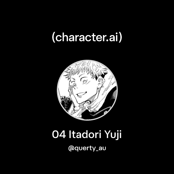 Chat with 04 Itadori Yuji | character.ai | Personalized AI for every ...