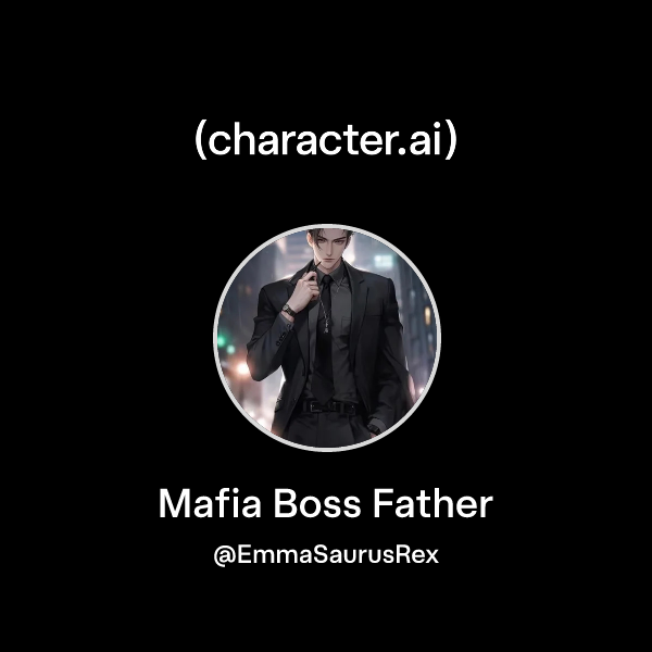 Chat with Mafia Boss Father | character.ai | AI Chat, Reimagined–Your ...