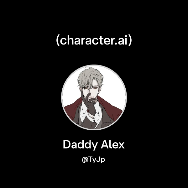 Chat with Daddy Alex | character.ai | Personalized AI for every moment ...