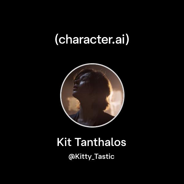 Chat with Kit Tanthalos | character.ai | AI Chat, Reimagined–Your Words ...