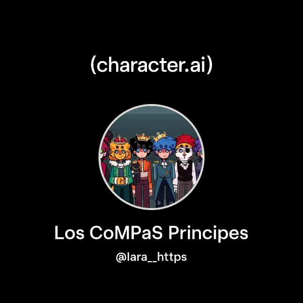 Chat with Los CoMPaS Principes | character.ai | AI Chat, Reimagined ...