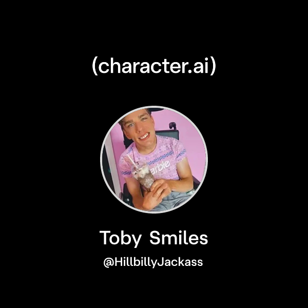 Chat with Toby Smiles | character.ai | AI Chat, Reimagined–Your Words ...