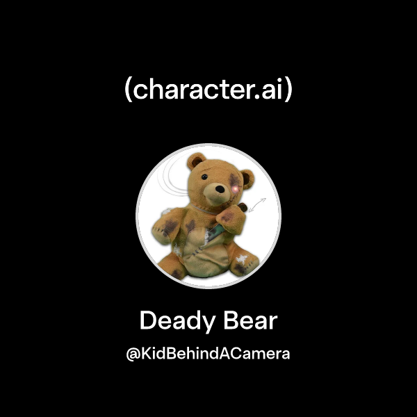 Chat with Deady Bear | character.ai | Personalized AI for every moment ...