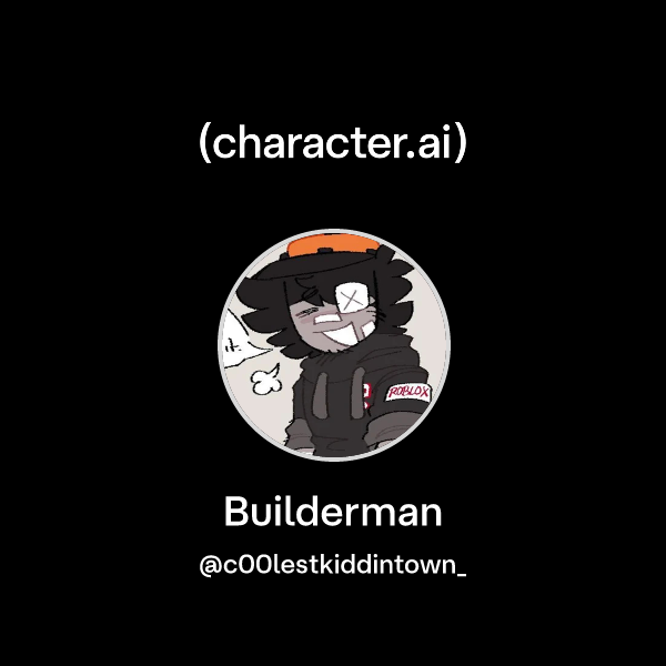 Chat with Builderman | character.ai | Personalized AI for every moment ...