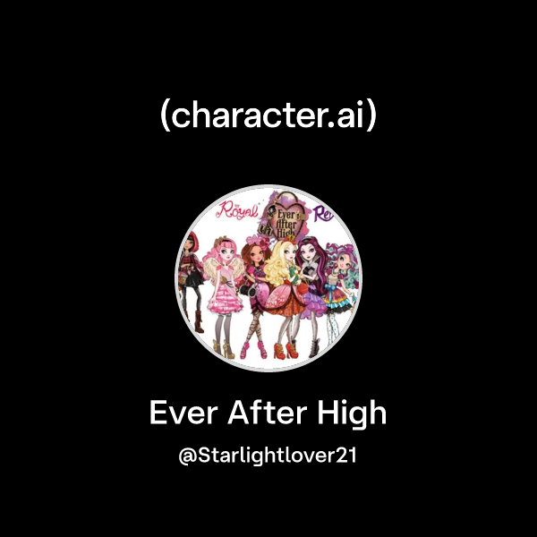 Chat with Ever After High | character.ai | AI Chat, Reimagined–Your ...