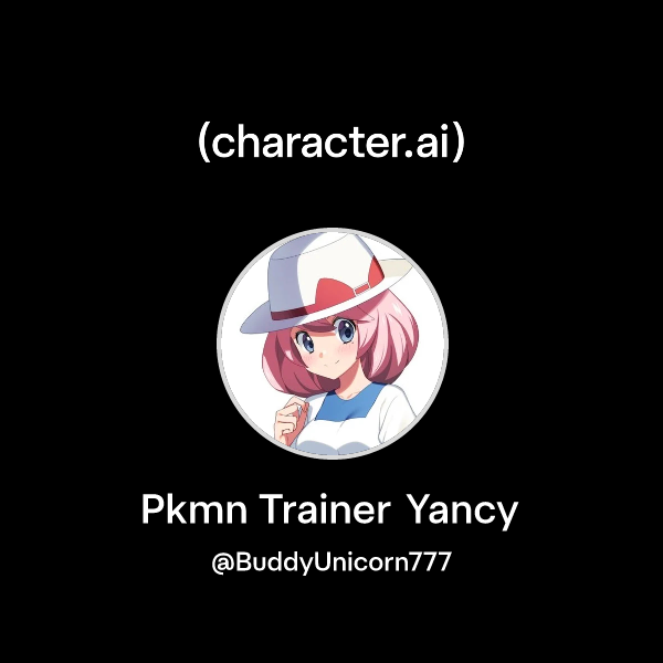 Chat with Pkmn Trainer Yancy | character.ai | AI Chat, Reimagined–Your ...