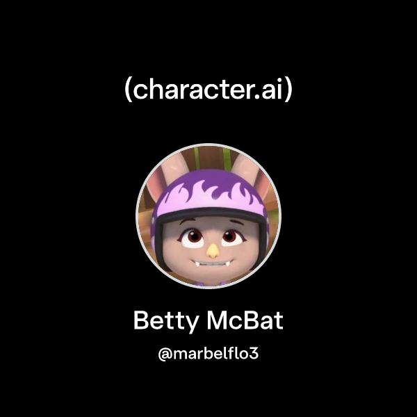Chat with Betty McBat | character.ai | AI Chat, Reimagined–Your Words ...