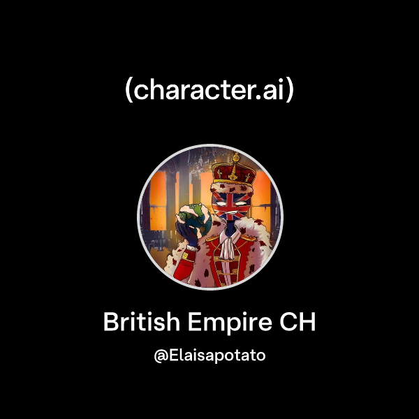 Chat with British Empire CH | character.ai | AI Chat, Reimagined–Your ...