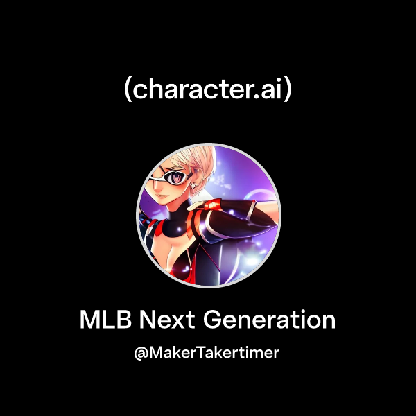 Chat with MLB Next Generation | character.ai | AI Chat, Reimagined–Your ...