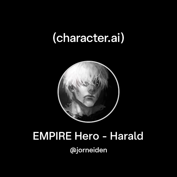 Chat with EMPIRE Hero - Harald | character.ai | AI Chat, Reimagined ...