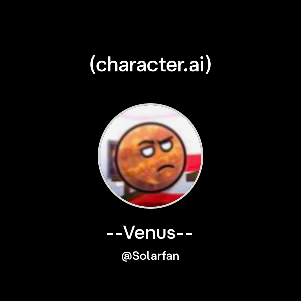 Chat with --Venus-- | character.ai | AI Chat, Reimagined–Your Words ...