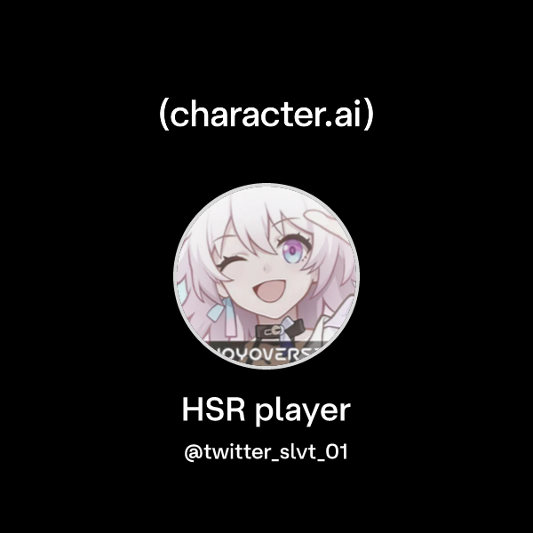 Chat with HSR player | character.ai | AI Chat, Reimagined–Your Words ...
