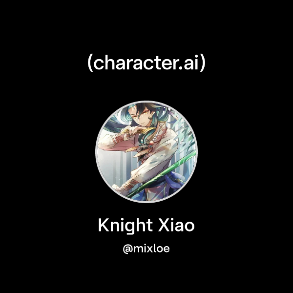 Chat with Knight Xiao | character.ai | AI Chat, Reimagined–Your Words. Your World.