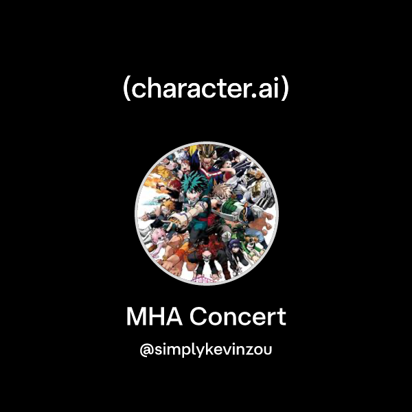 Chat with MHA Concert | character.ai | AI Chat, Reimagined–Your Words ...